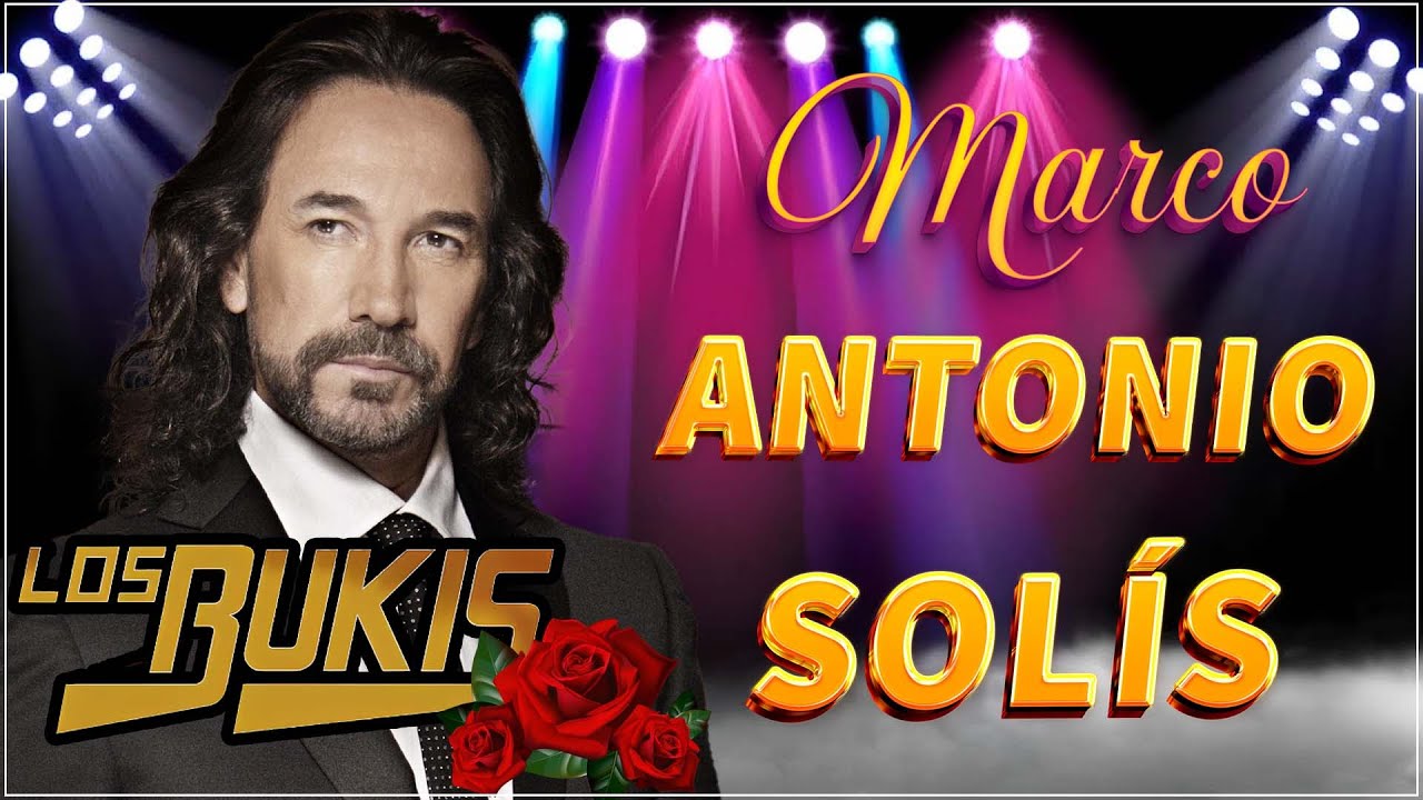 MARCO ANTONIO SOLÍS EXITOS MUSICA ROMANTICOS - MARCO ANTONIO SOLÍS 30 ...
