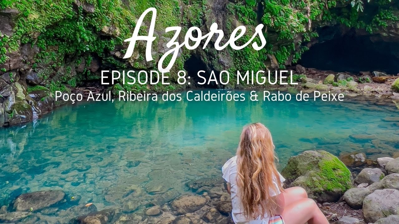 Azores; Sao Miguel | Hiking to Poço Azul & Colorful Rabo de Peixe - YouTube