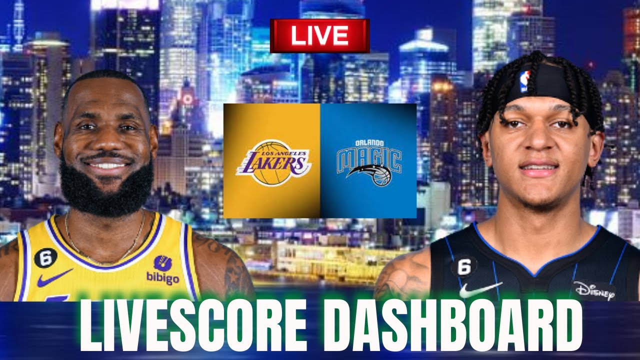 Los angeles Lakers vs Orlando Magic Livescore today Live Dashboard ...