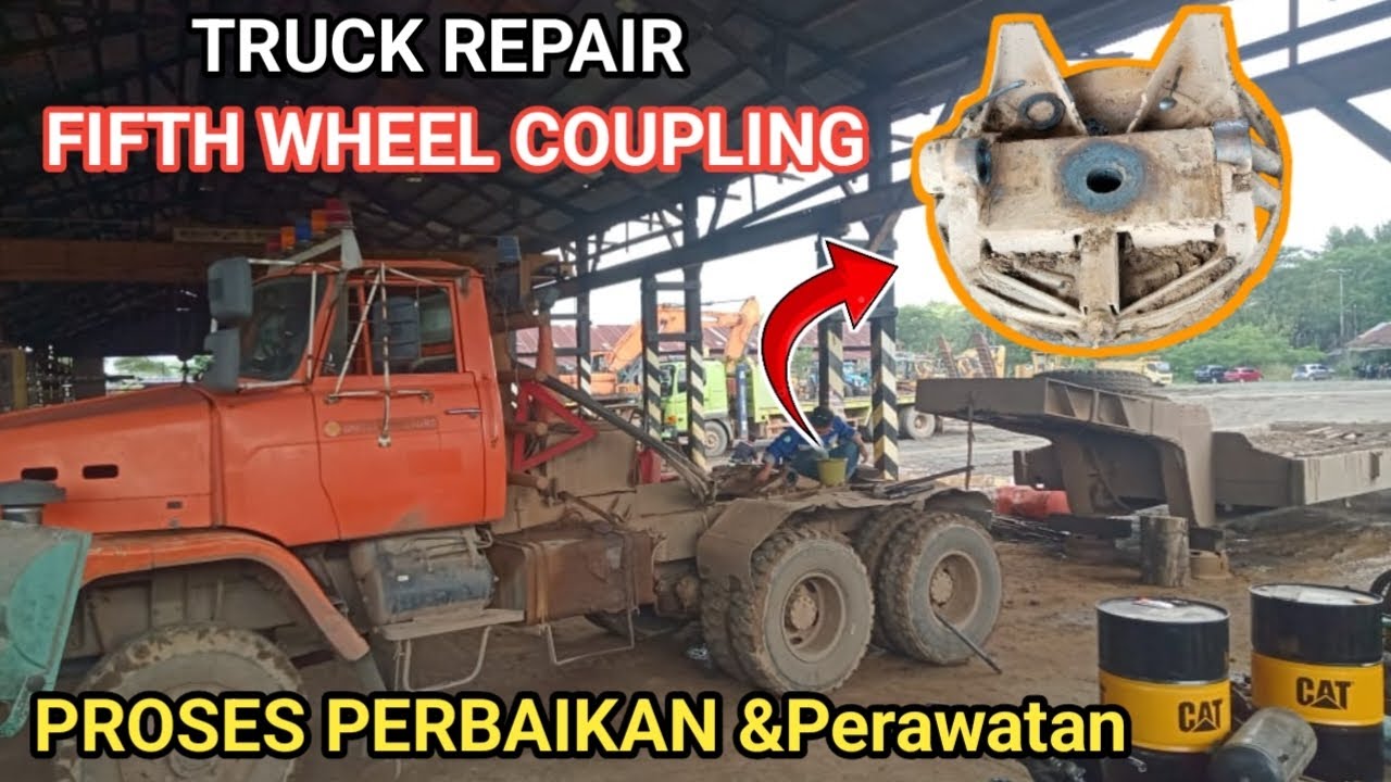 Truck repair fifth wheel coupling proses perbaikan dan perawatan - YouTube