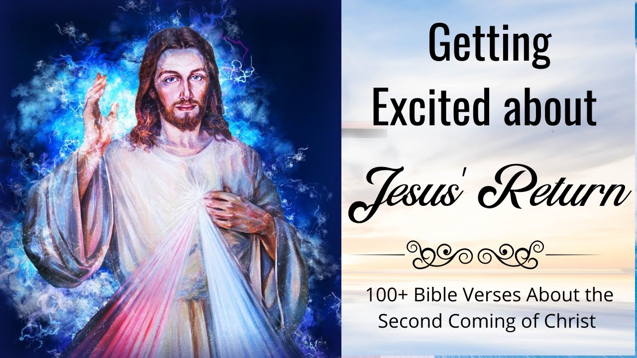 Getting Excited about Jesus' Return/Inspiring Music/Bible Verses ...