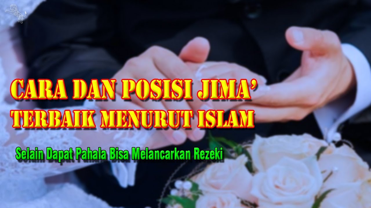 cara-dan-posisi-jima-yang-paling-baik-menurut-islam-youtube