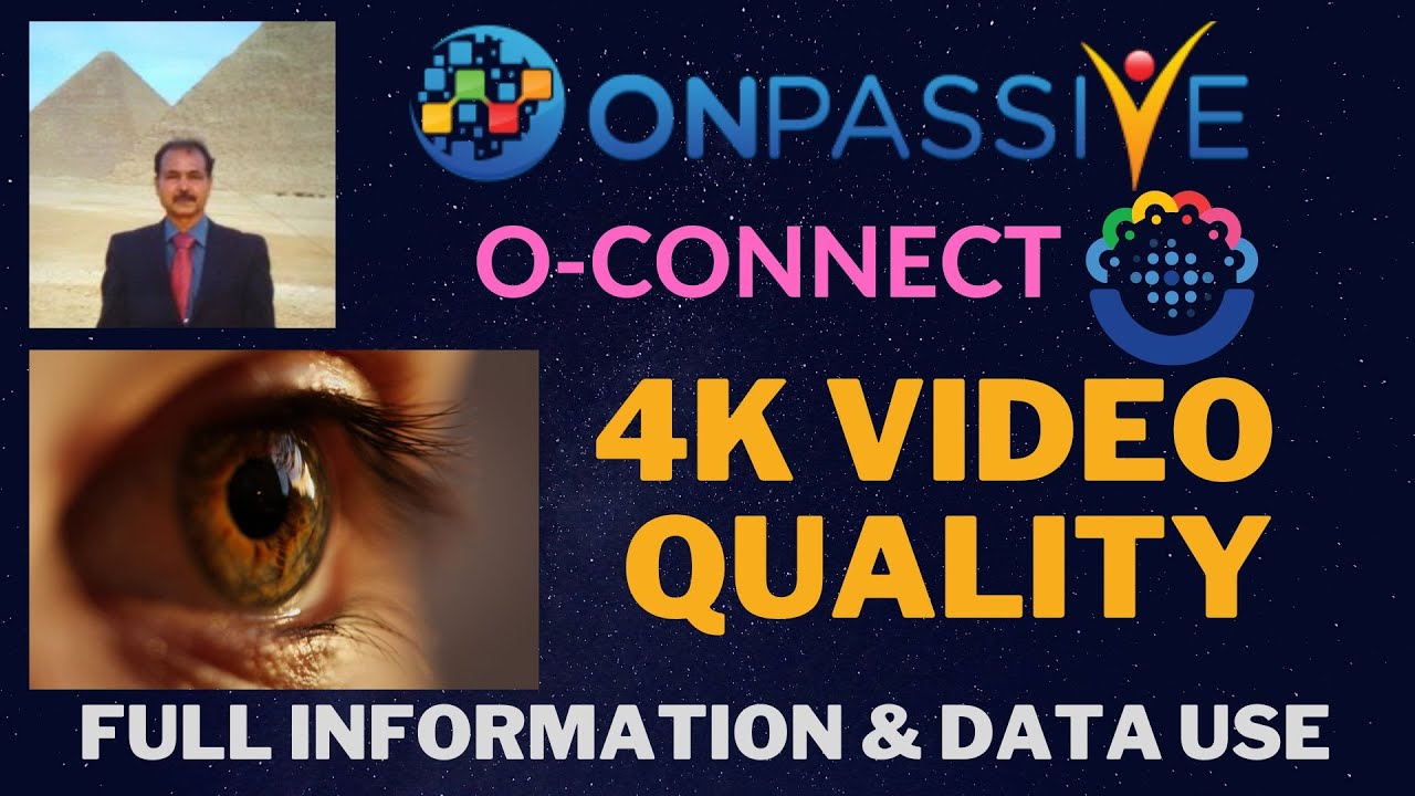 #ONPASSIVE |O-CONNECT: 4K VIDEO QUALITY |TECHNOLOGY DATA CONSUMPTION | FULL INFORMATION - YouTube