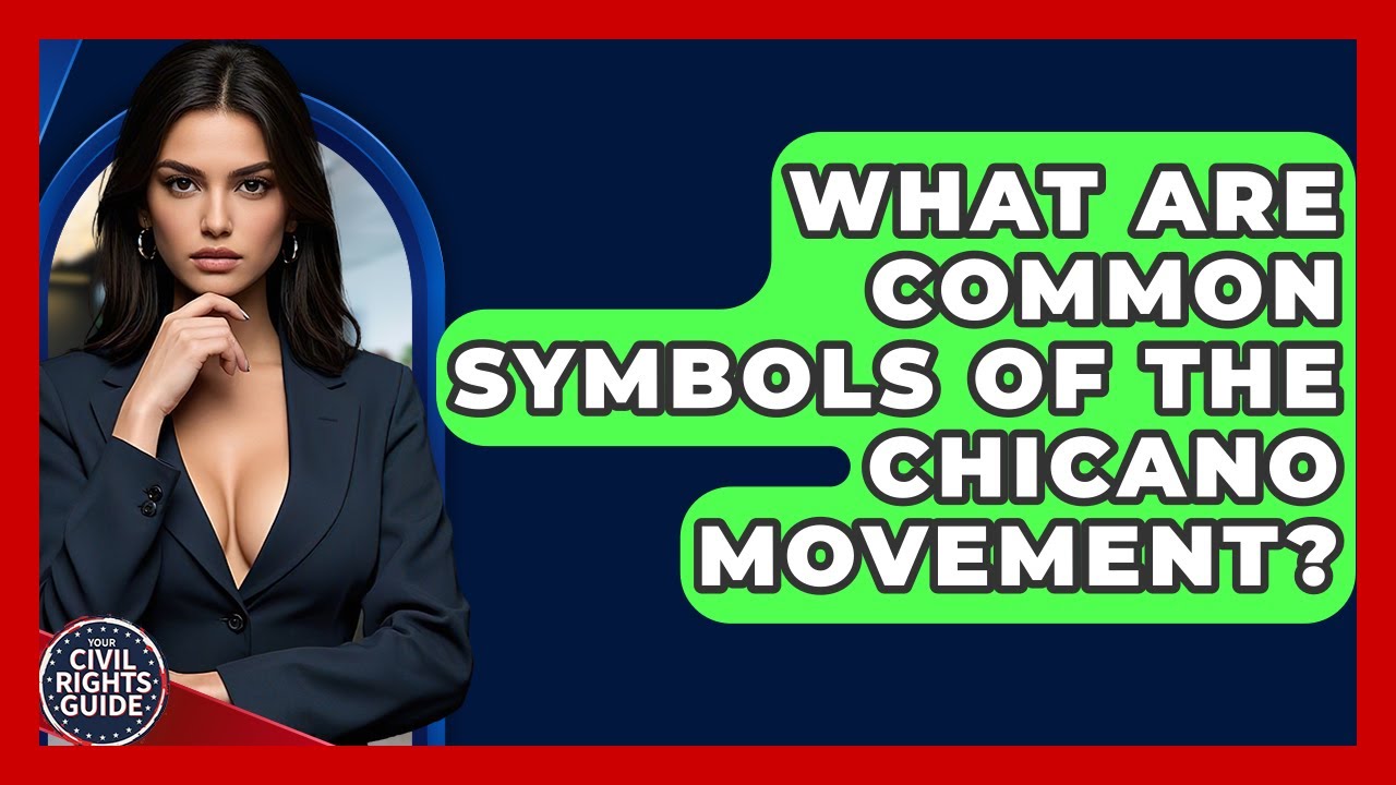 What Are Common Symbols Of The Chicano Movement? - Your Civil Rights ...