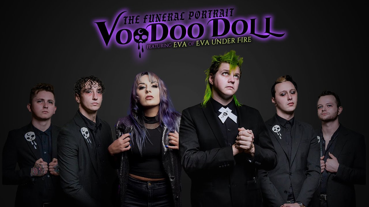 The Funeral Portrait ft Eva Under Fire - Voodoo Doll ft Eva Under Fire ...