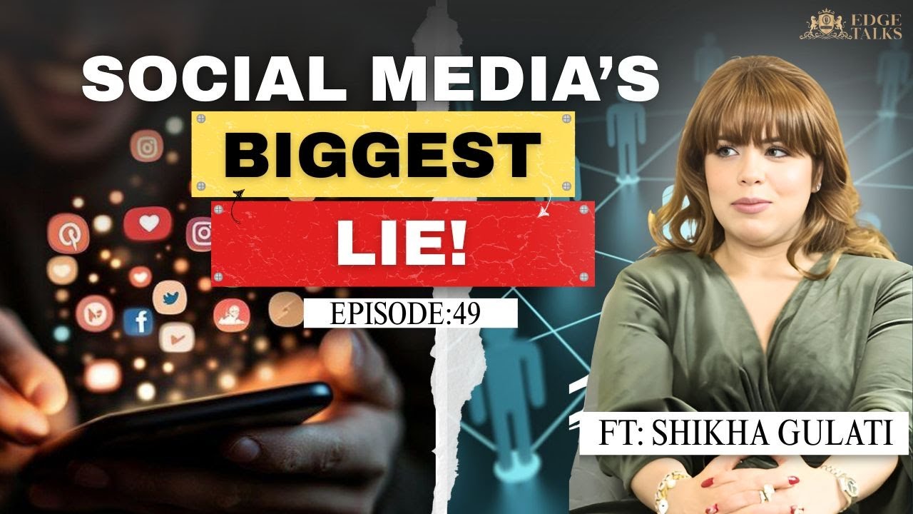 edge talks | ep-18 | The Harsh Reality Behind Picture-Perfect Lives | ft. Shikha Gulati - YouTube