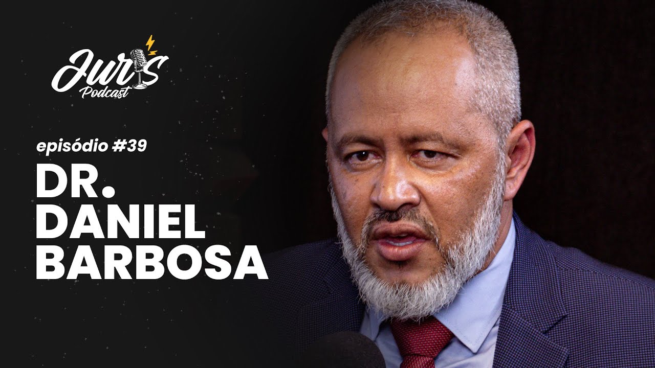 DR. DANIEL BARBOSA - JURIS PODCAST #39 - YouTube