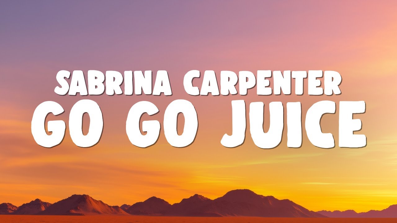 Sabrina Carpenter - Go Go Juice (Lyrics) - YouTube