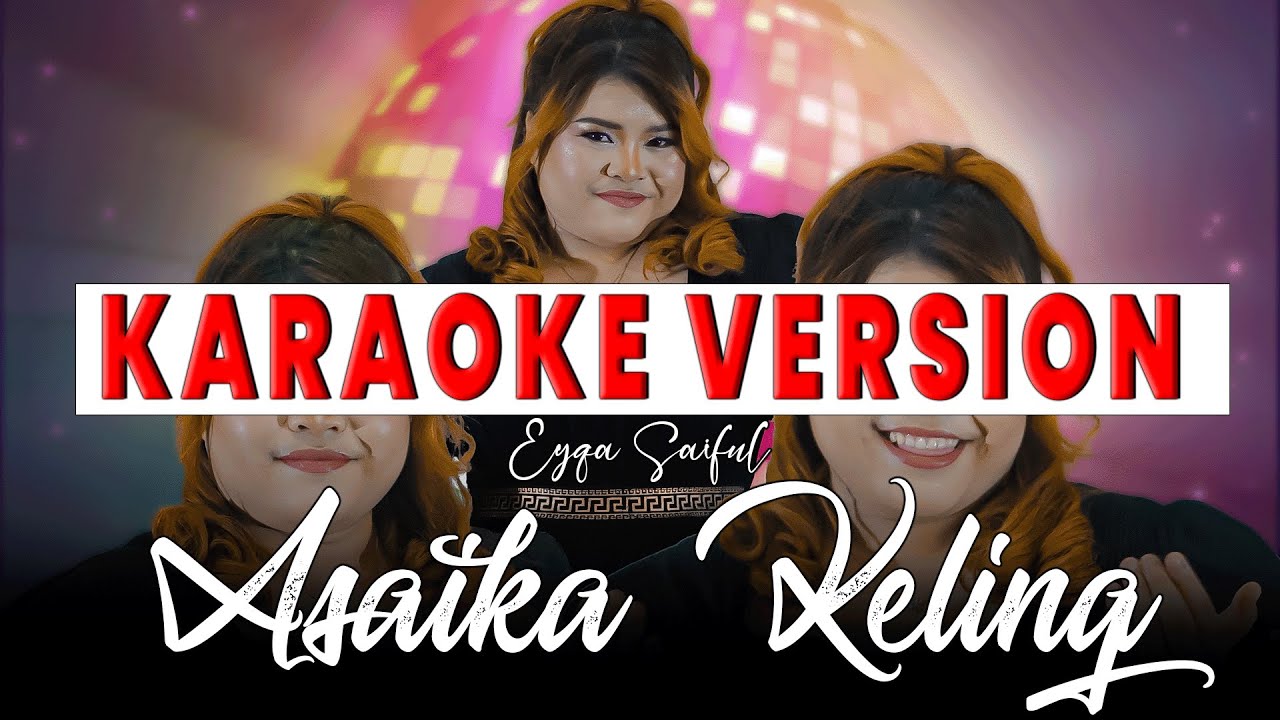 Asaika Keling by Eyqa Saiful (Karaoke Version) - YouTube