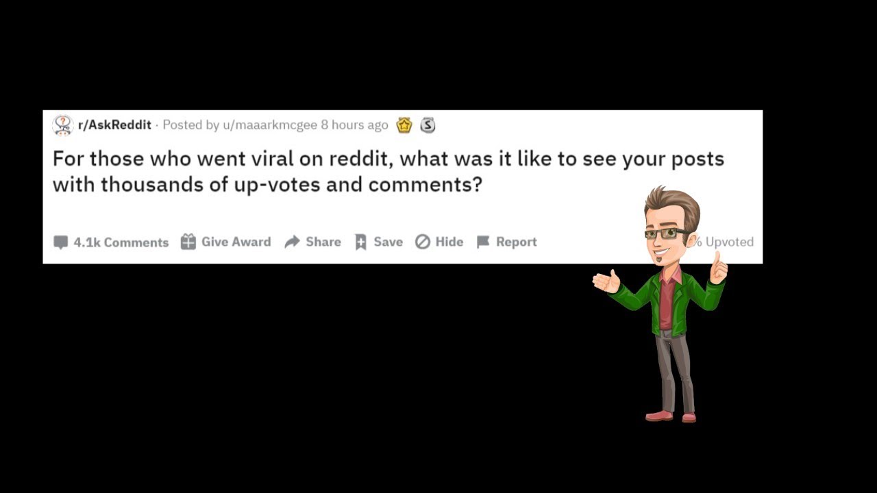 For those who went viral on Reddit, what was it like to see your posts ...
