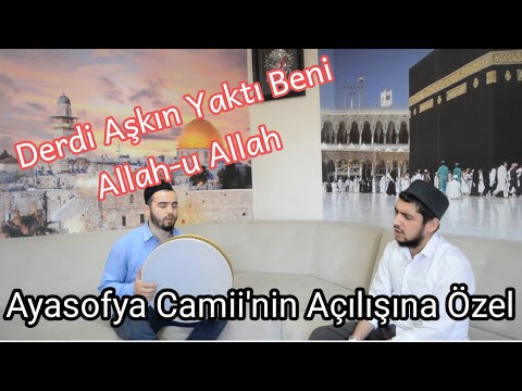 Derdi Aşkın Yaktı Beni │Ayasofya Camii'nin Açılışına Özel - (Defli İlahi