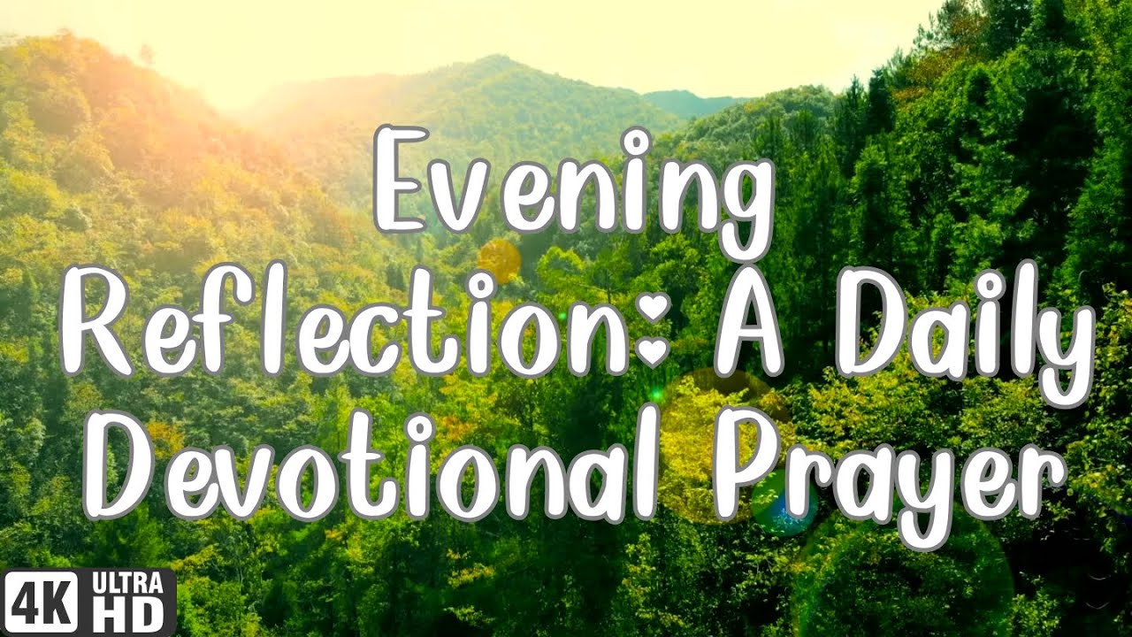 Evening Reflection: A Daily Devotional Prayer | Tranquil 4K Video ...