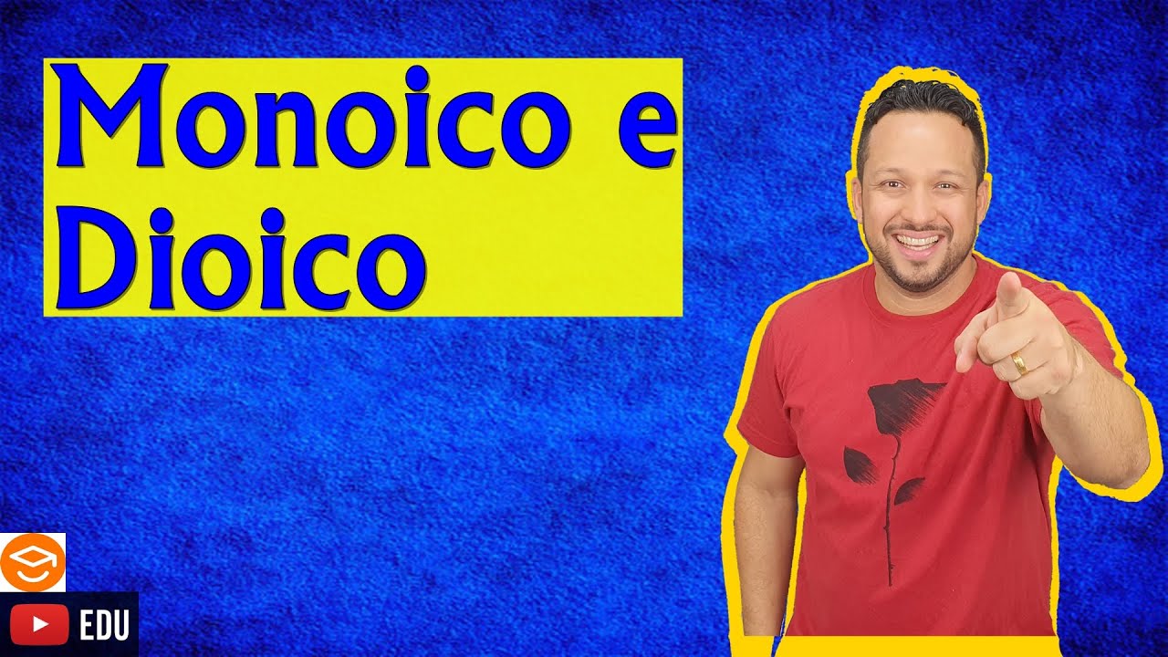 Monoico ou Dioico - Diferença dos conceitos - Reprodução - YouTube