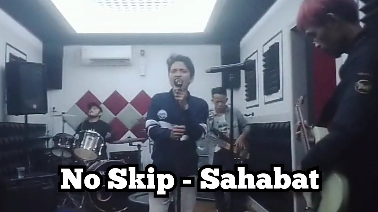 No Skip - Sahabat (video dalam studio) - YouTube