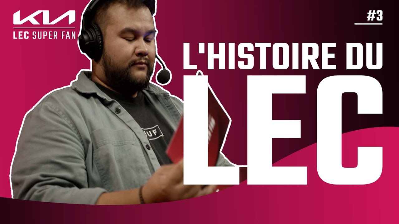 Connaissez-vous l'HISTOIRE du LEC ? | KIA LEC Super Fan #3 - YouTube