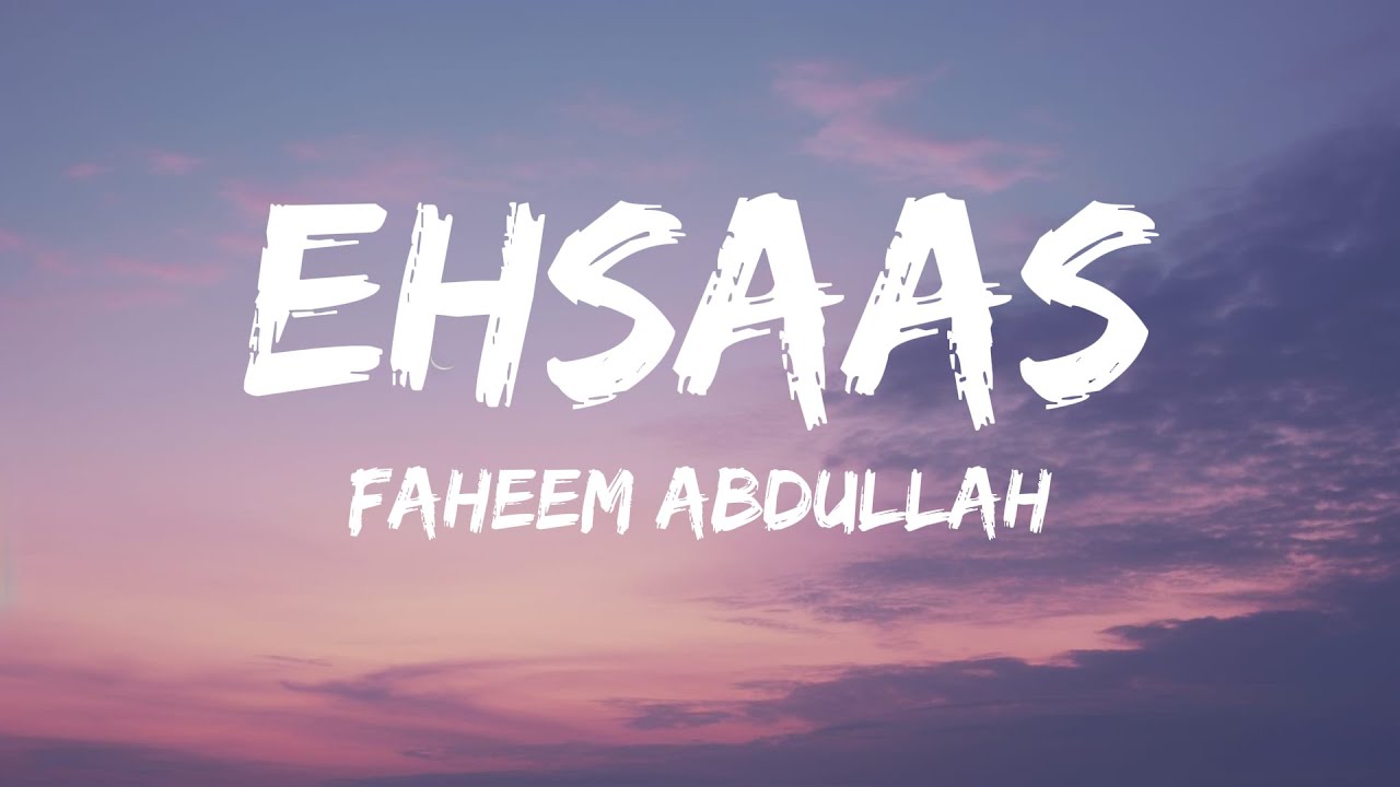 Ehsaas (Lyrics) | Faheem Abdullah | Trending | Lyrical - YouTube