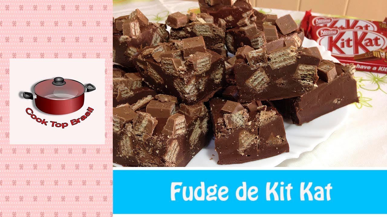 FUDGE DE KIT KAT | Muito fácil e só usa 3 ingredientes | Cook Top ...