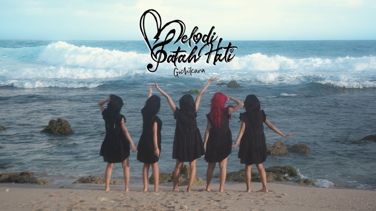 GOCHIKARA - 'Melodi Patah Hati' Official Music Video - YouTube