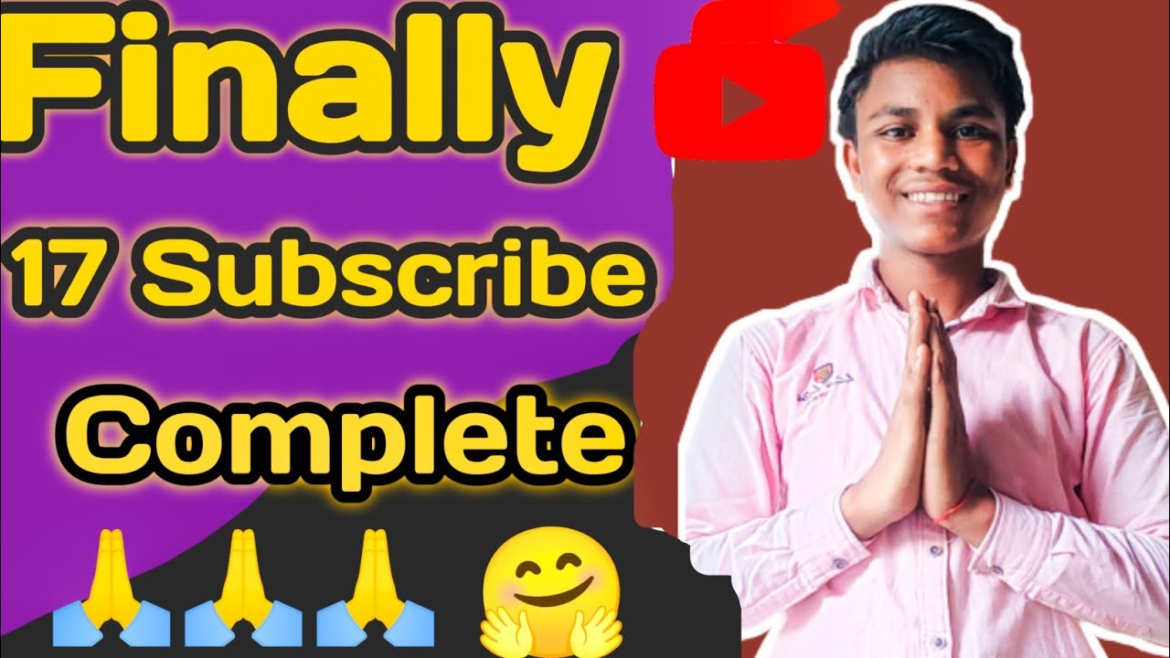 Finally 17 Subscribe Complete 🙏|| Finally subscribe complete Thanks ...