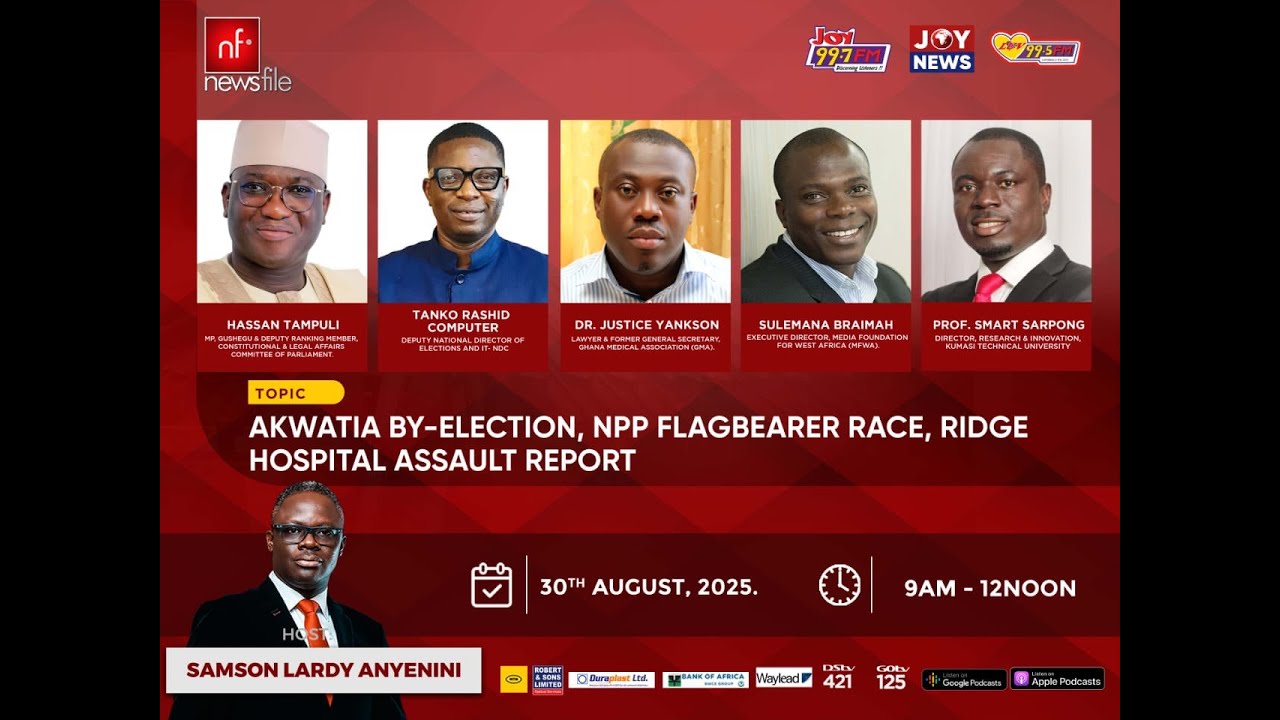 LIVE! NEWSFILE 30-8-25: AKWATIA BY-ELECTION, NPP FLAGBEARERSHIP RACE ...