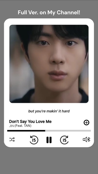 Don't Say You Love Me @BTS #jin_echo #dontsayyoulovemebyjin #kimseokjin #jinbts #trending - YouTube
