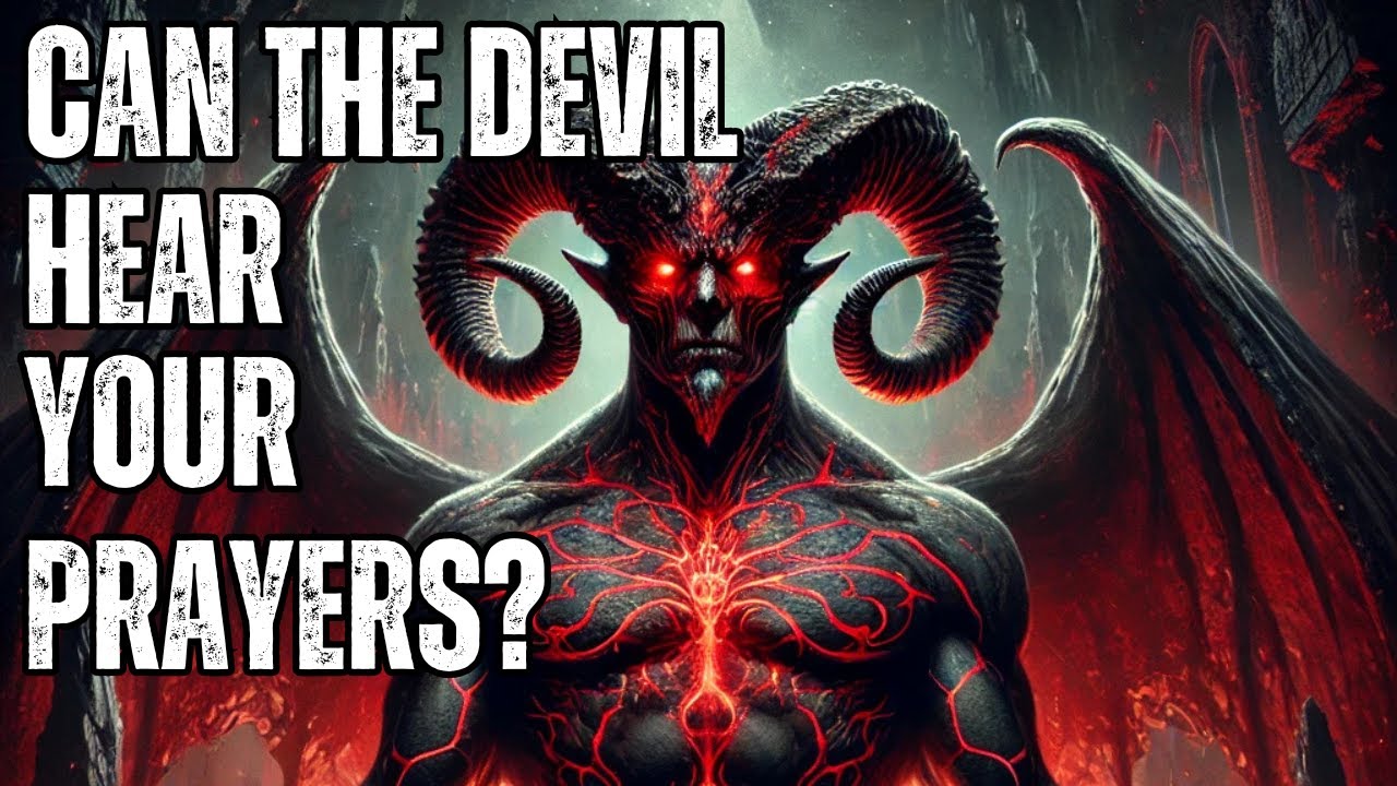 Can The Devil Hear Your Prayers? - YouTube