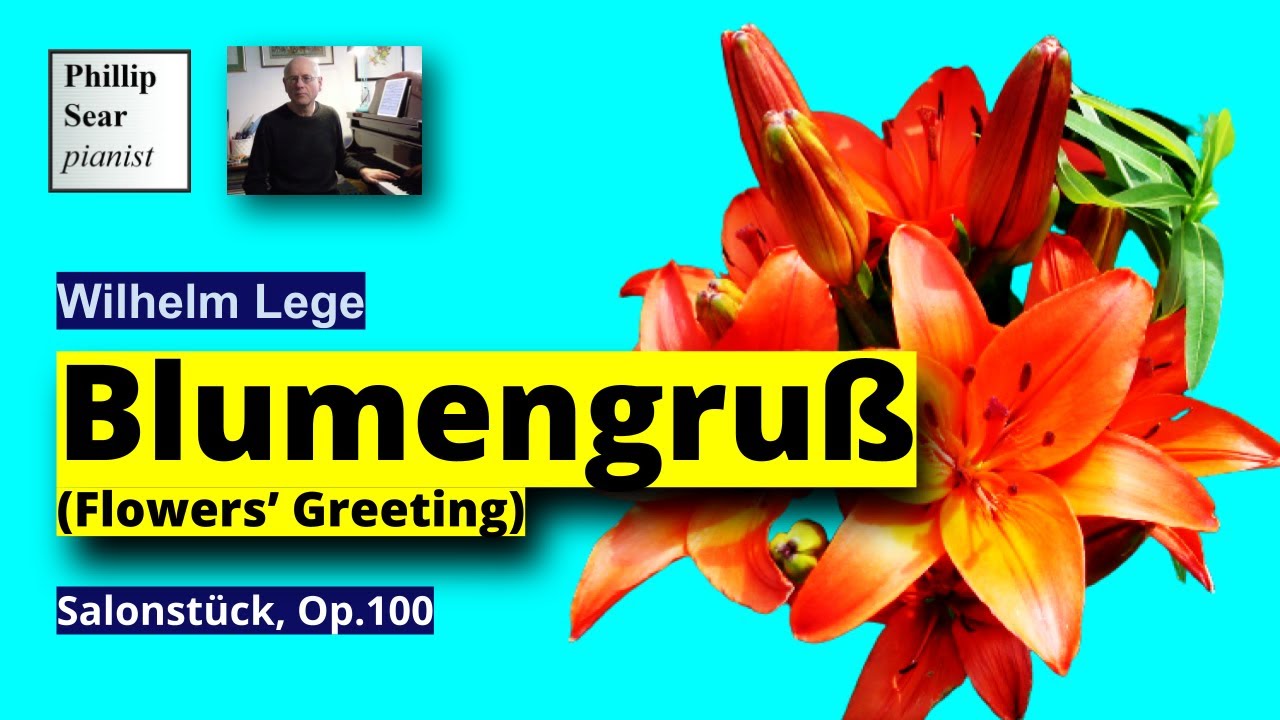 Wilhelm Lege: Blumengruß (Flowers' Greeting), Op.100 - YouTube