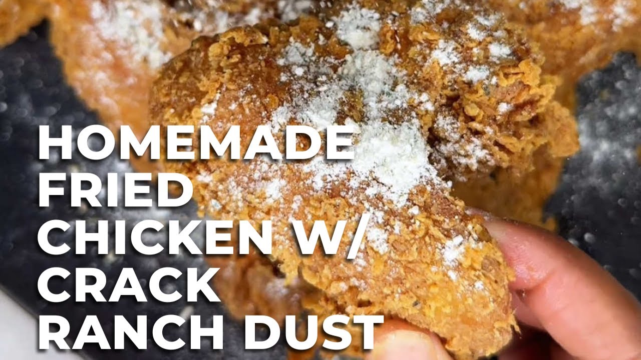 Homemade Fried Chicken w/ Crack Ranch Dust - YouTube