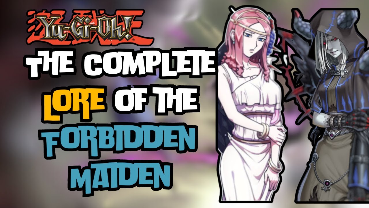 Yugioh: The complete lore of the forbidden Maiden - YouTube