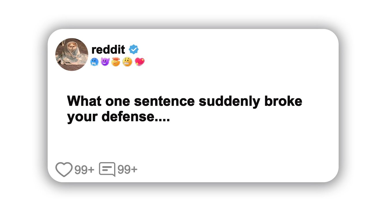 Part 2. What one sentence suddenly broke your defense...#reddit #shorts ...