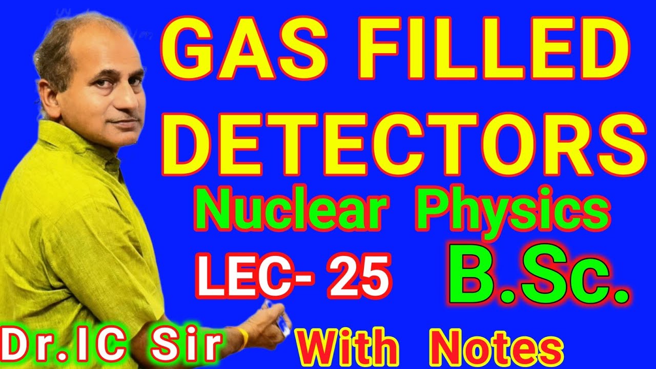 GAS FILLED DETECTORS || NUCLEAR DETECTOR for B.Sc. || Nuclear Counters ...