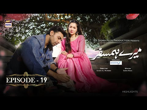 Mere Humsafar Episode 19 | Hania Aamir | Farhan Saeed | Highlights #ARYDigital
