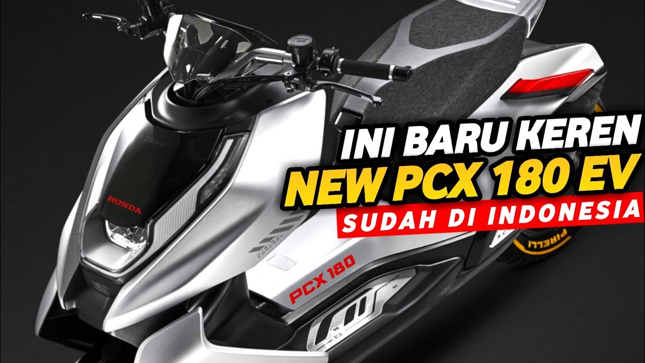 KEREN PARAH NEW HONDA PCX 180 EV KILLER HADIR DI INDONESIA NMAX | AEROX ...