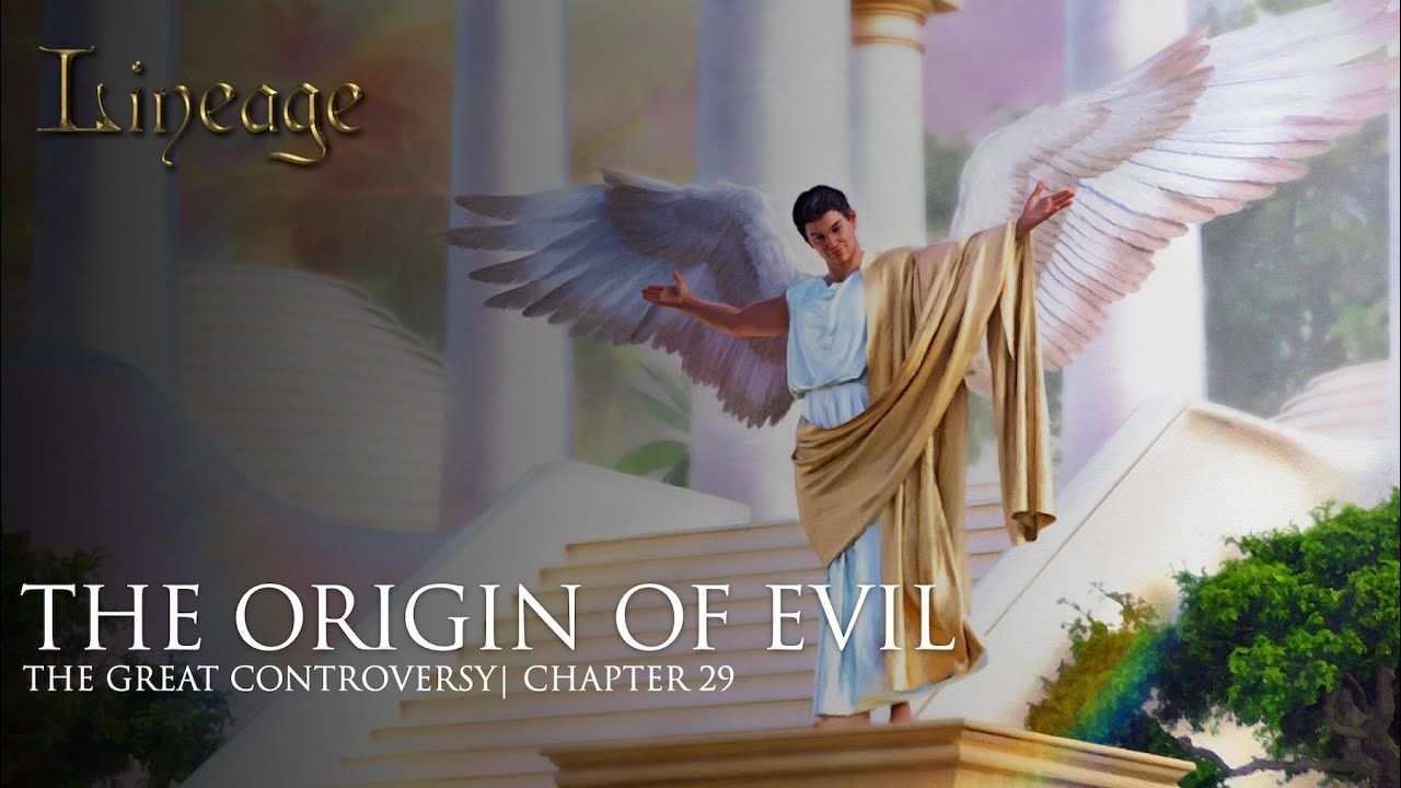 The Origin of Evil | The Great Controversy | Chapter 29 | Lineage - YouTube