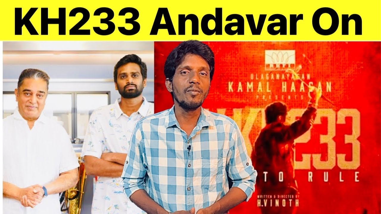 Official - KH 233 Next Sambhavam - Kamal Haasan - H Vinoth - RKF I52 ...