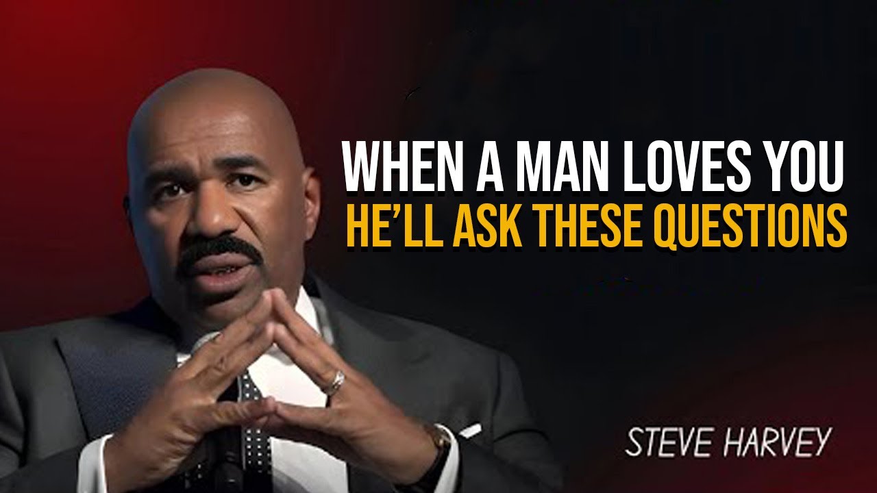 When A Man Loves You, He’ll Ask These Questions… 💬 Steve harvey ...