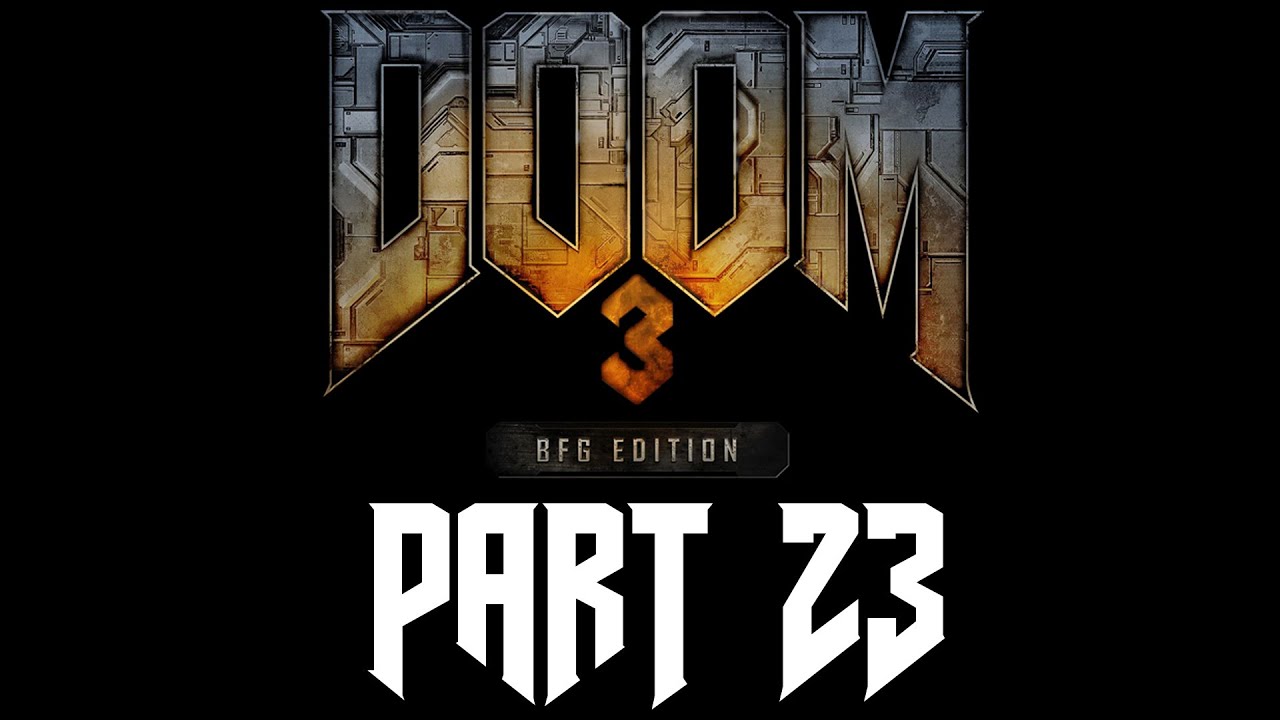 DOOM 3 BFG Edition - 23 - Sabaoth (Deutsch / Gameplay Walkthrough / Let ...