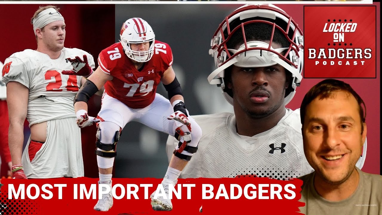 Who are the most important Wisconsin Badgers football players this year ...