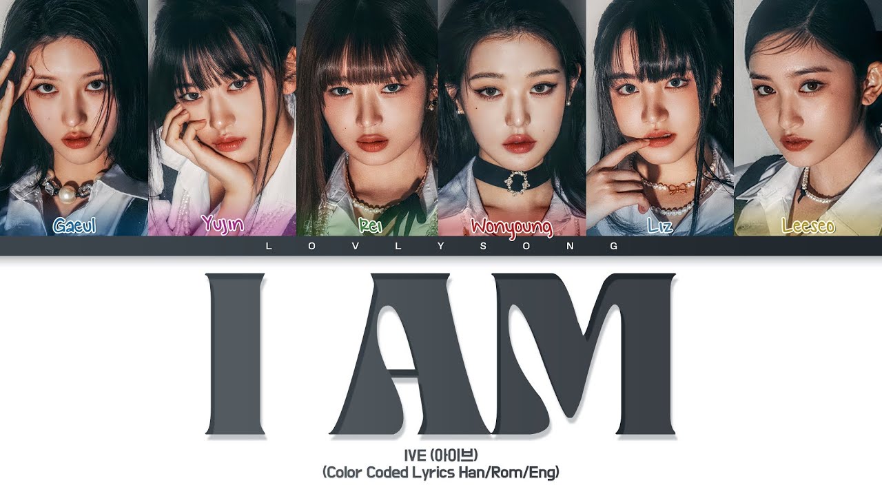 IVE (아이브) - I AM (Color Coded Lyrics) - YouTube