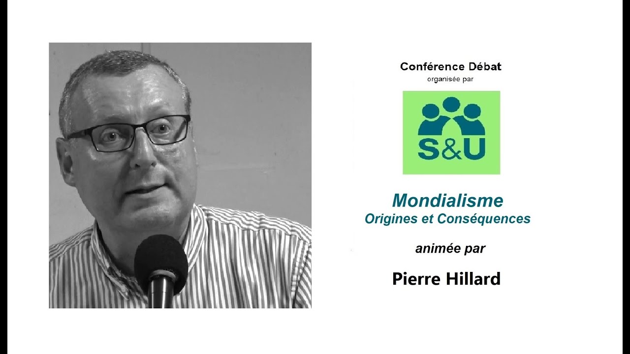 PIERRE HILLARD - MONDIALISME, origines et conséquences - YouTube