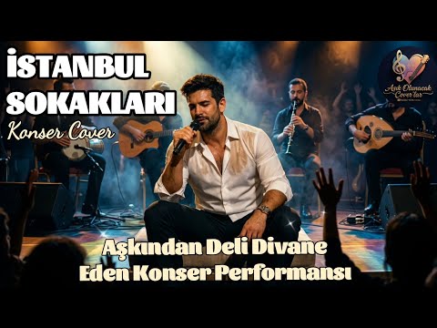 İstanbul Sokakları (Konser Cover) | Aşık Olunacak Cover'lar 