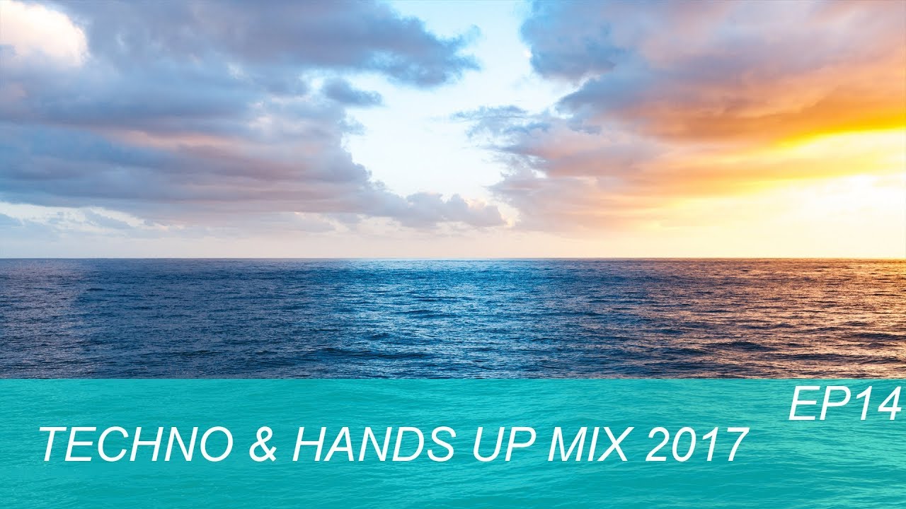 Techno & Hands Up Mix 2017 EP14 - YouTube