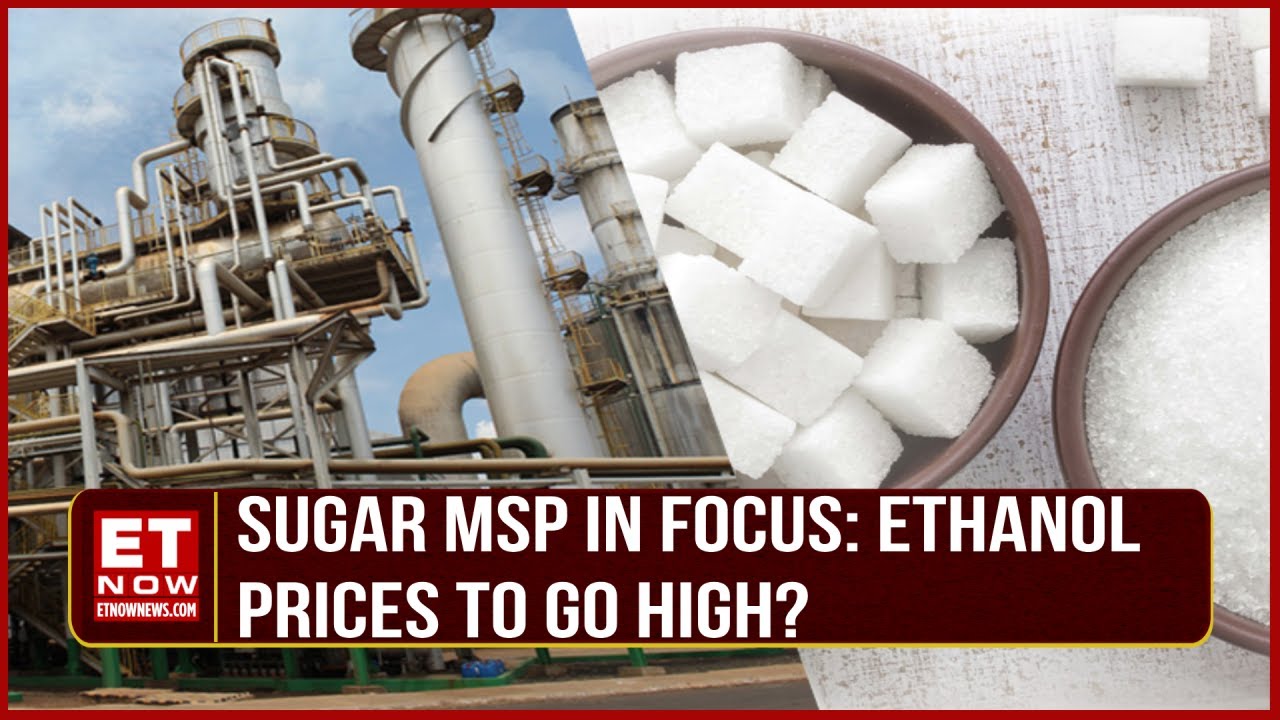 Sugar Stock In Focus Over MSP Hike Reports | Ethanol Prices To Be ...