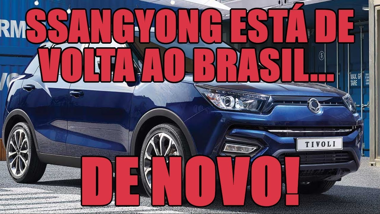 SsangYong está de volta ao Brasil... de novo! - YouTube