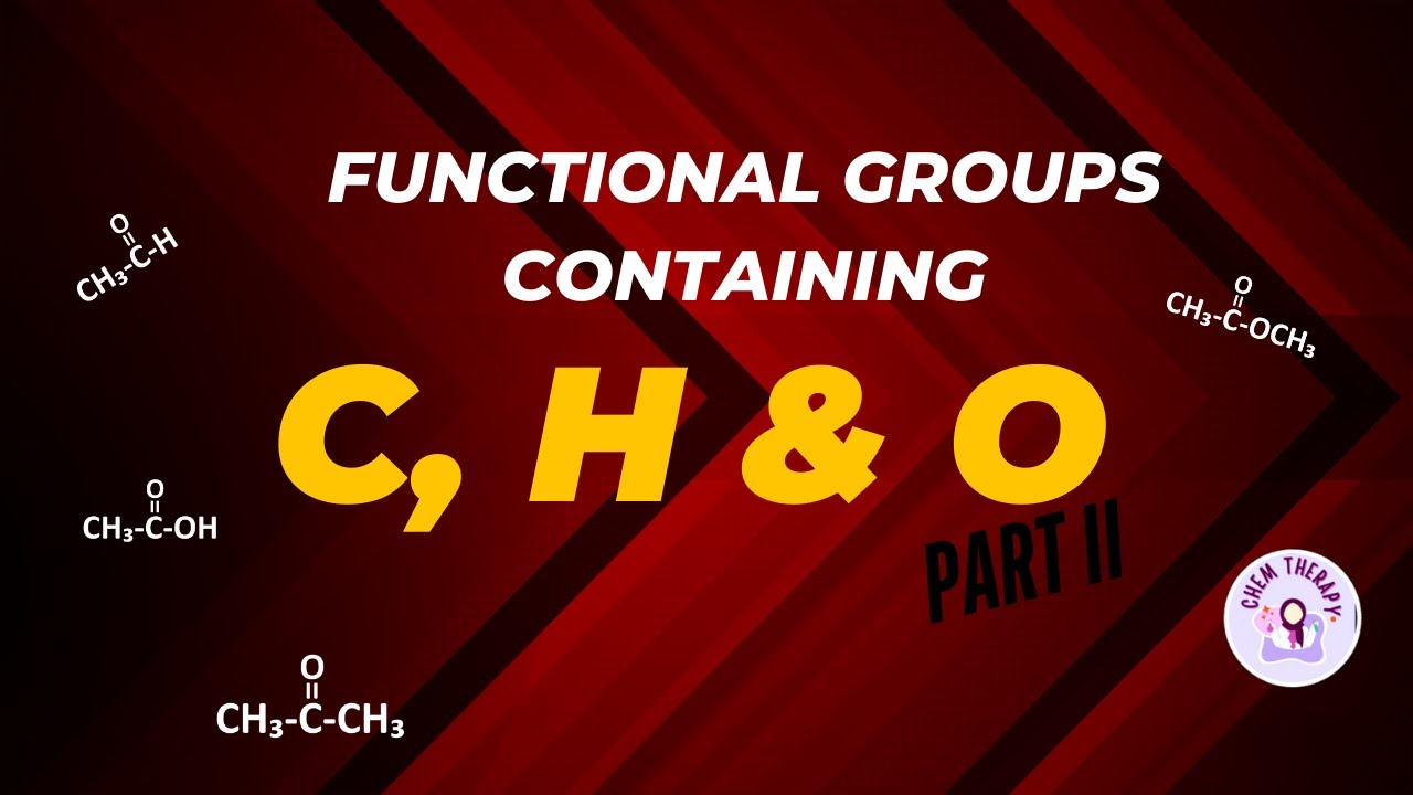 Functional Groups Containing Carbon, Hydrogen and Oxygen ️| Part II ...