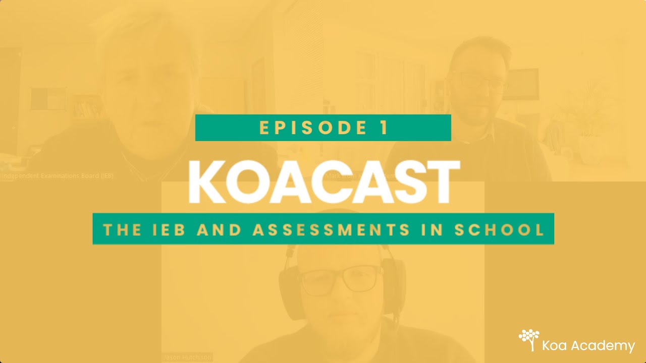 KoaCast - Episode 1 | The IEB and Assessments in School - YouTube