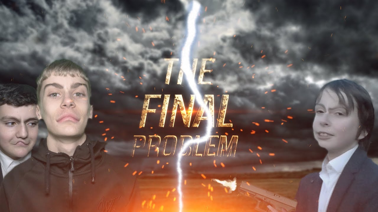 THE FINAL PROBLEM (Officially Fake Trailer) - YouTube