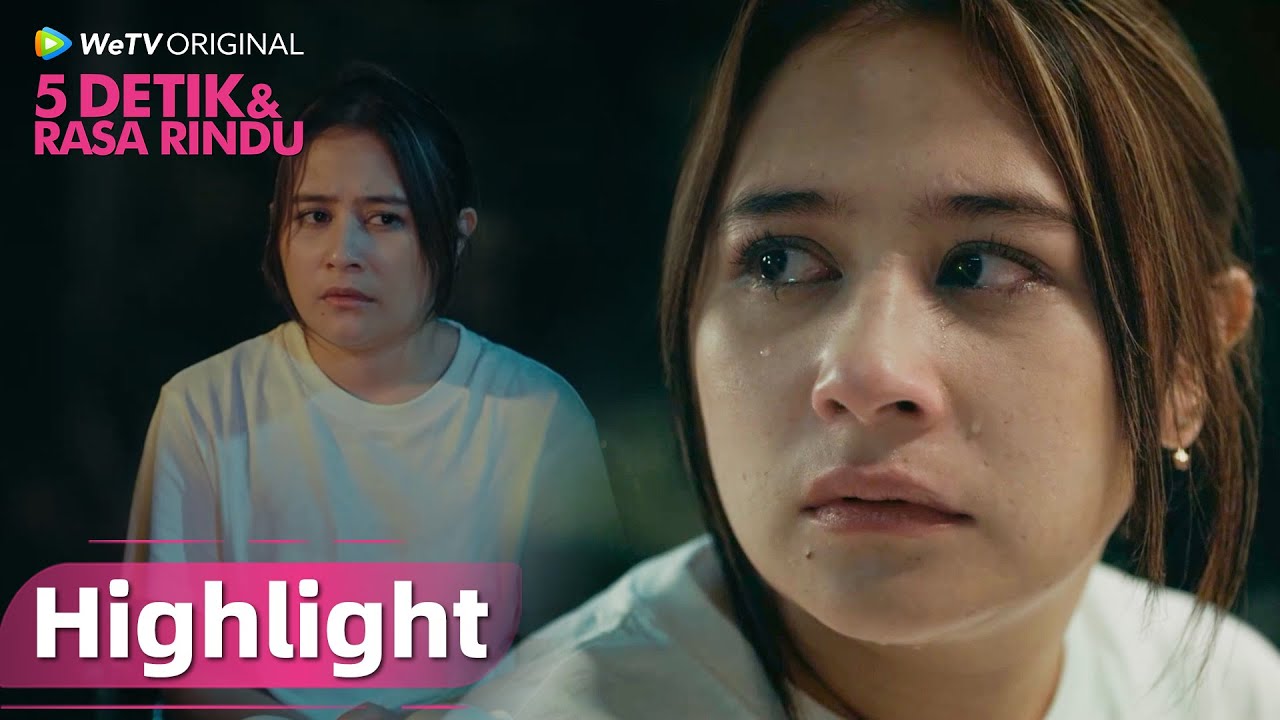 WeTV Original 5 Detik & Rasa Rindu | Highlight EP07 Kenapa Harus Via ...