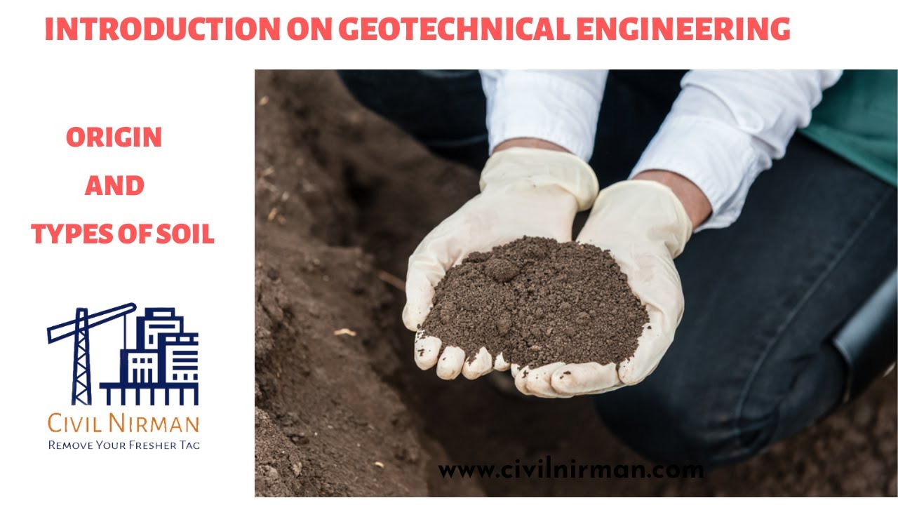 Introduction to Geotechnical Eng Origin and Types of Soil - YouTube