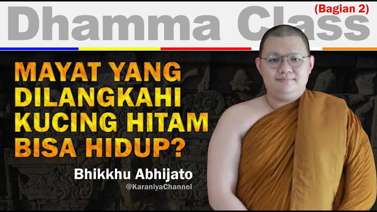 SPESIAL EDISI DHAMMA CLASS BHANTE ABHIJATO - EMPAT KEBENARAN MULIA (bagian 2) || Karaniya ...
